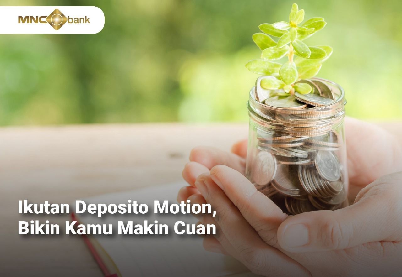 Ayo Ikutan Deposito Motion, Bikin Kamu Makin Cuan