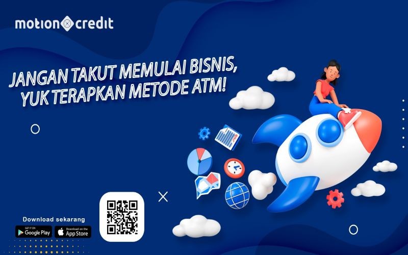Tips MotionCredit: Jangan Takut Mulai Bisnis, Terapkan Metode ATM Yuk Tips MotionCredit: Jangan Takut Mulai Bisnis, Terapkan Metode ATM Yuk