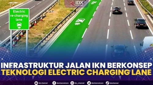 Infrastruktur Jalan IKN Berkonsep Teknologi Electric Charging Lane