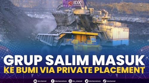 Grup Salim Masuk ke BUMI Via Private Placement