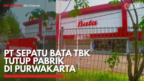 PT Sepatu Bata Tbk Tutup Pabrik di Purwakarta