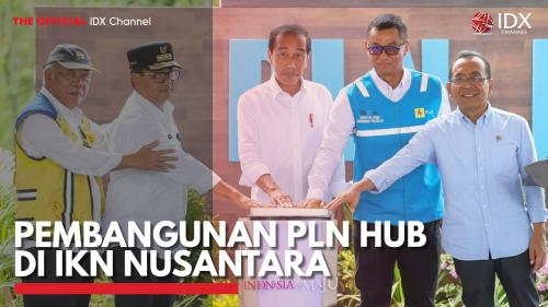 Pembangunan PLN Hub di IKN Nusantara Pembangunan PLN Hub di IKN Nusantara