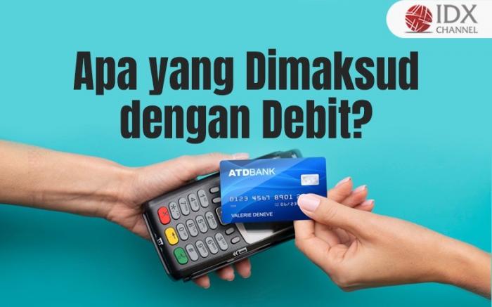 Kenali Apa yang Dimaksud dengan Debit Kenali Apa yang Dimaksud dengan Debit