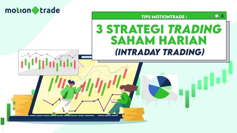 MotionTrade Berbagi Tiga Strategi Trading Saham Harian Intraday Trading